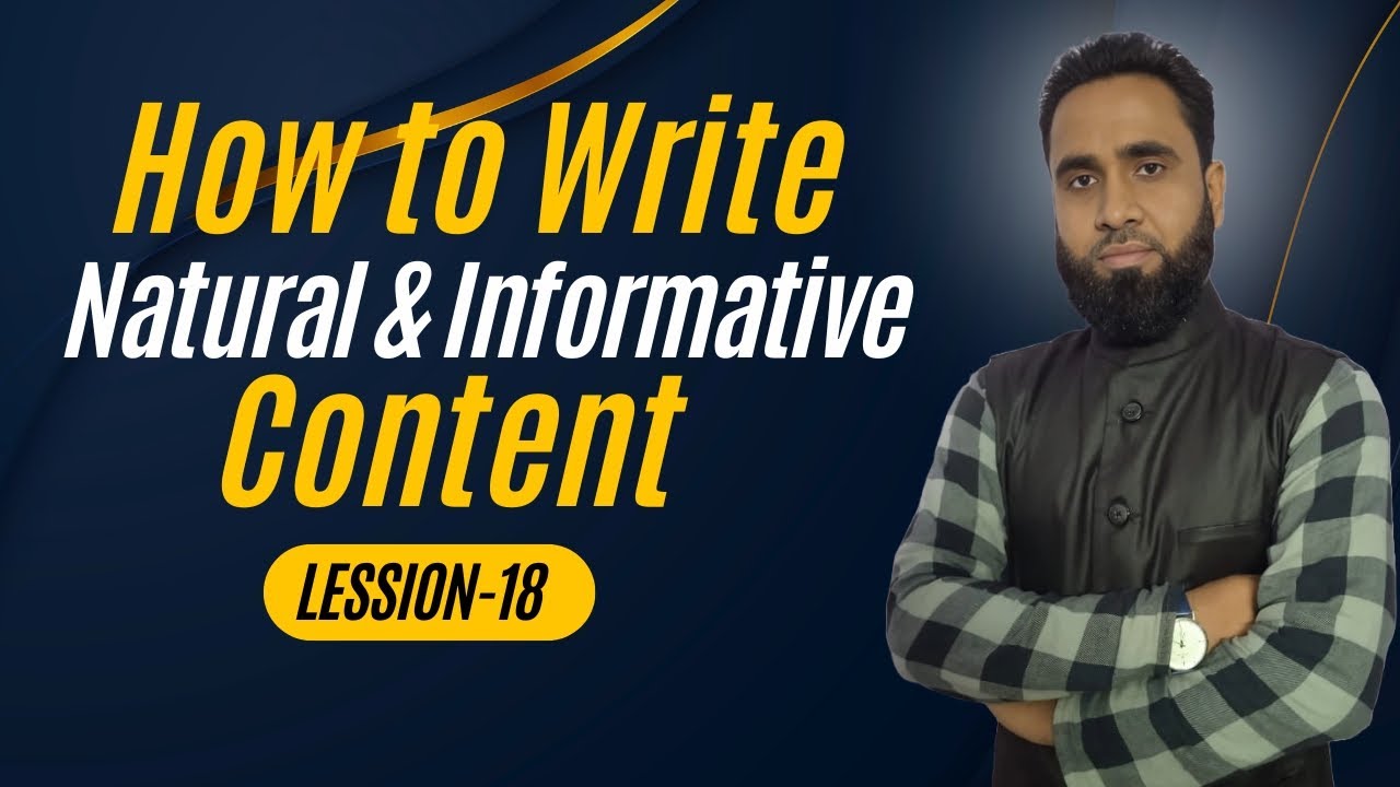 How to Write Natural & Informative Content | Lesson-18 | SEO Full ...