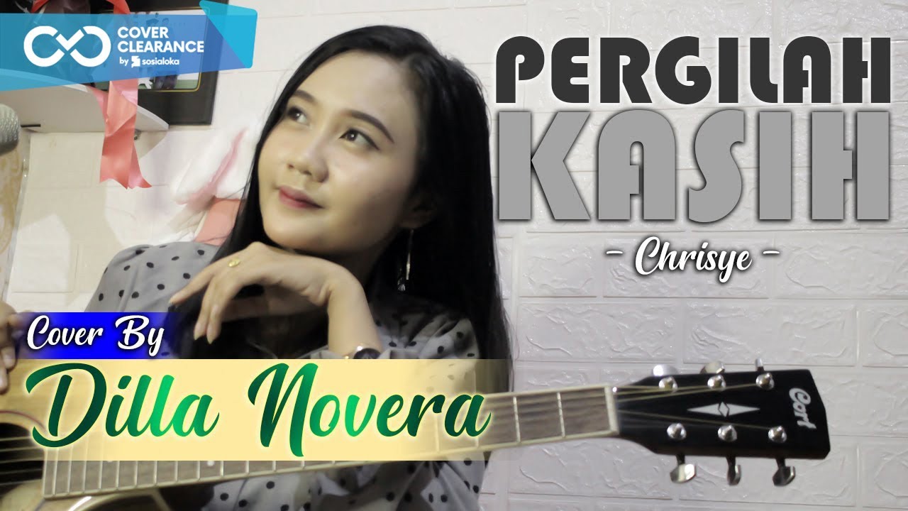 PERGILAH KASIH - CHRISYE COVER BY DILLA NOVERA - YouTube