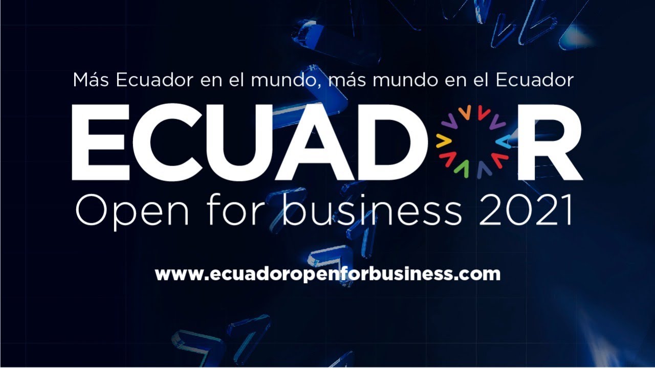 ECUADOR OPEN FOR BUSINESS - 18 de noviembre 2021 - YouTube