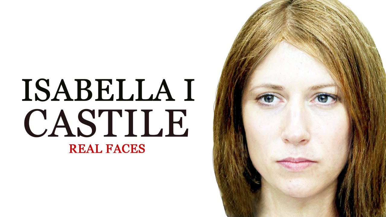 Isabella I of Castile - Real Faces - Spanish Monarchs - YouTube