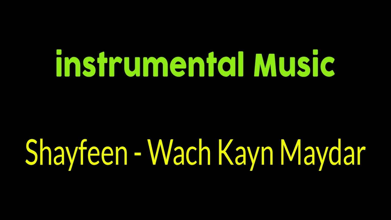 Shayfeen - Wach Kayn Maydar ( Instrumental Officiel ) - YouTube