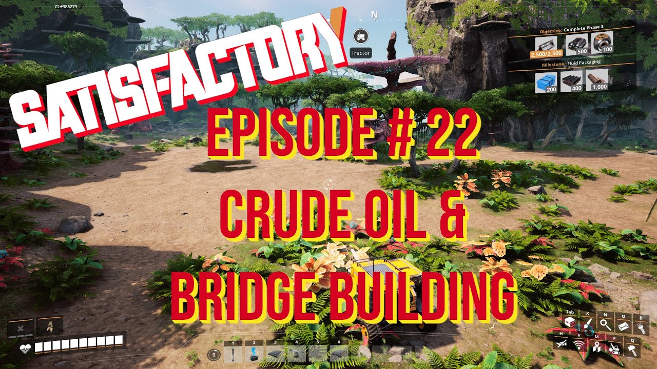 Satisfactory Episode #22 – Crude Oil & Bridge Building! - YouTube