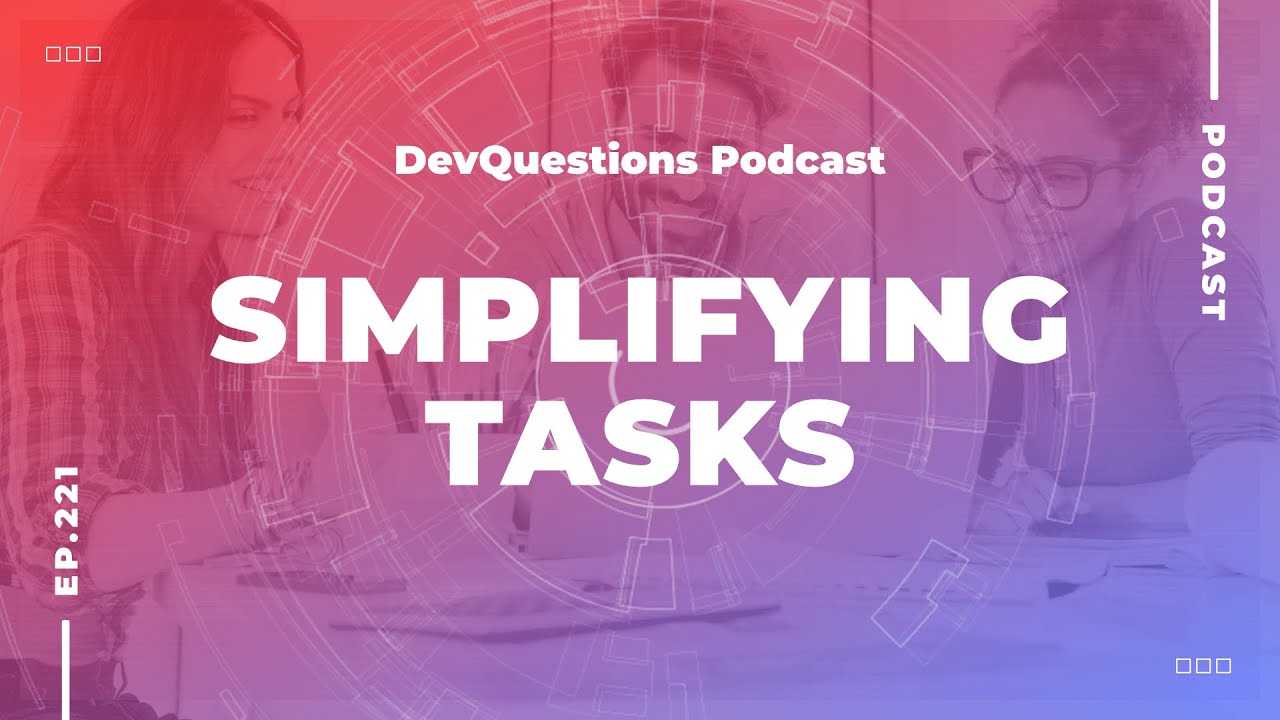221. Learn How To Simplify Difficult Tasks In Software Development ...