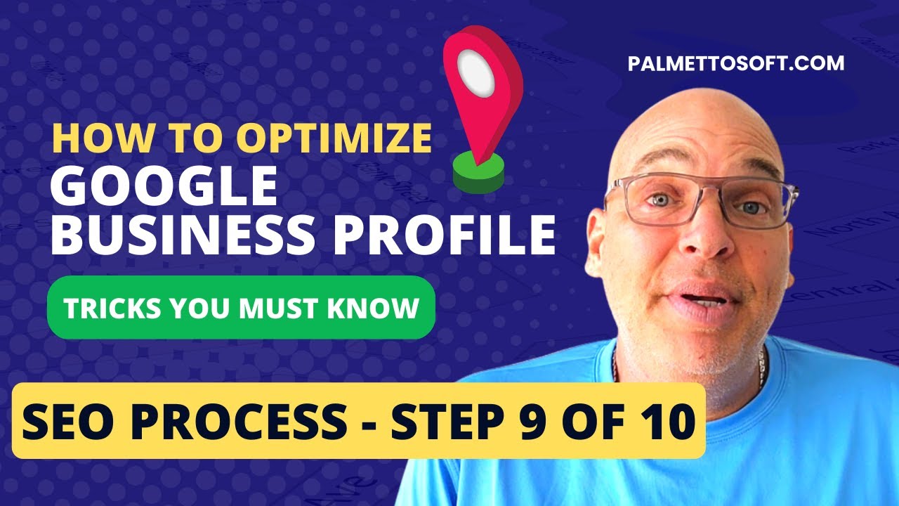 SEO Process - Step 9 of 10 | How to Optimize Google Business Profile - YouTube