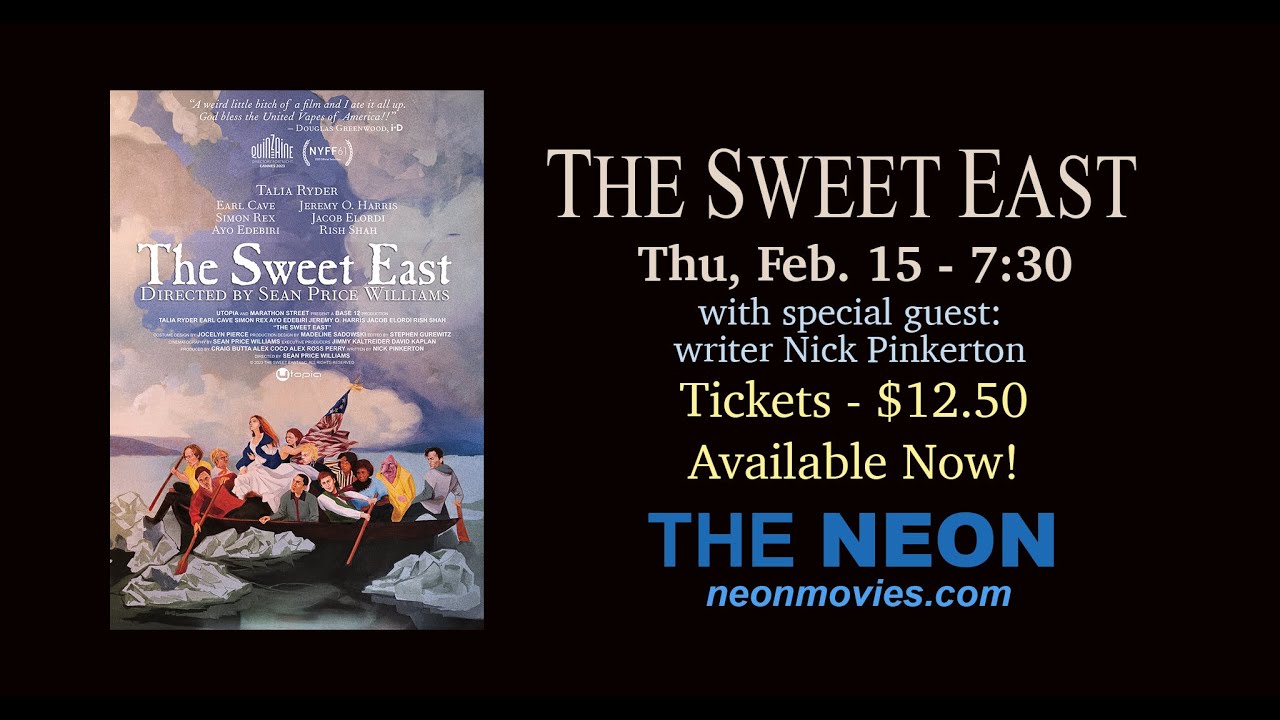 THE SWEET EAST - Special Screening with Nick Pinkerton at THE NEON ...