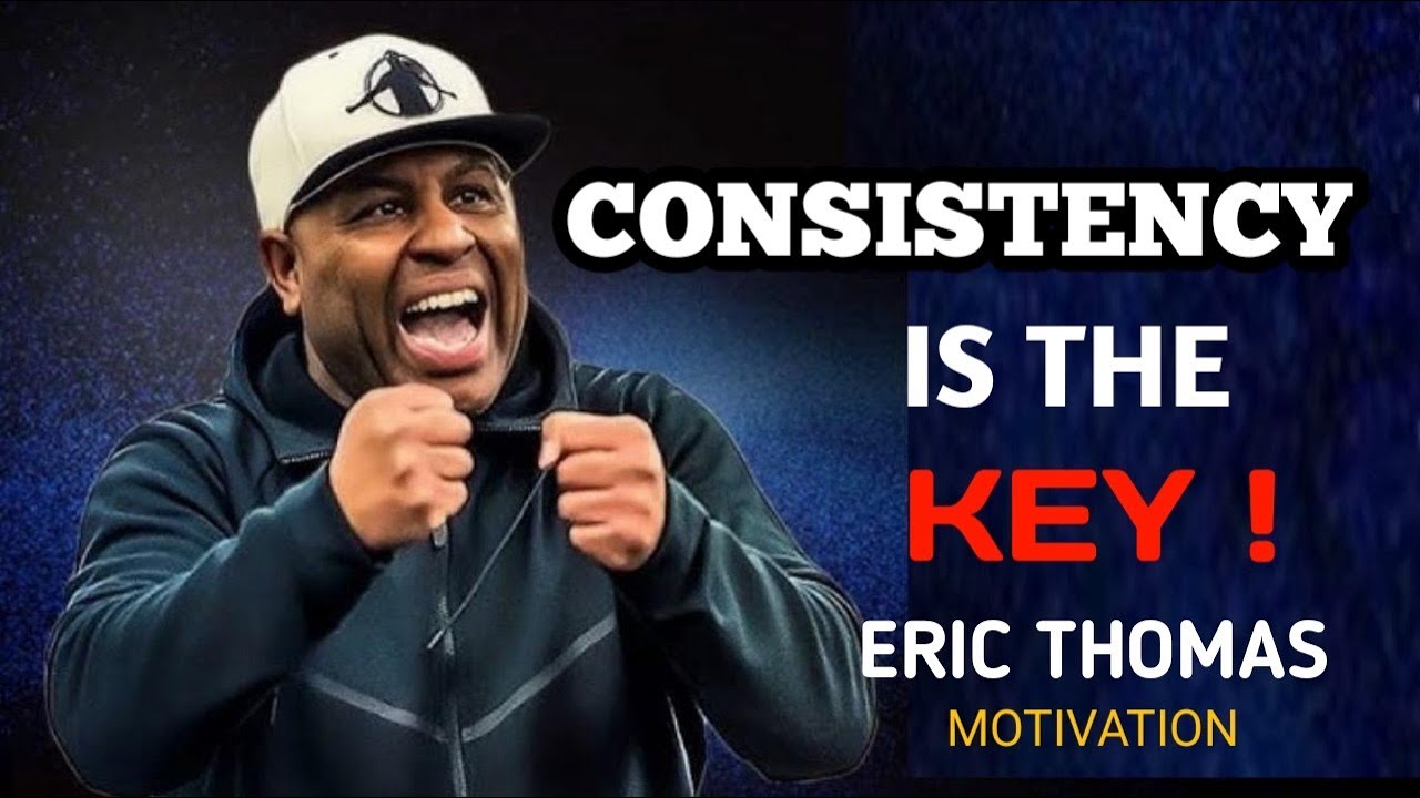 "Consistency Wins: The Ultimate Success Formula!" ERIC THOMAS ...