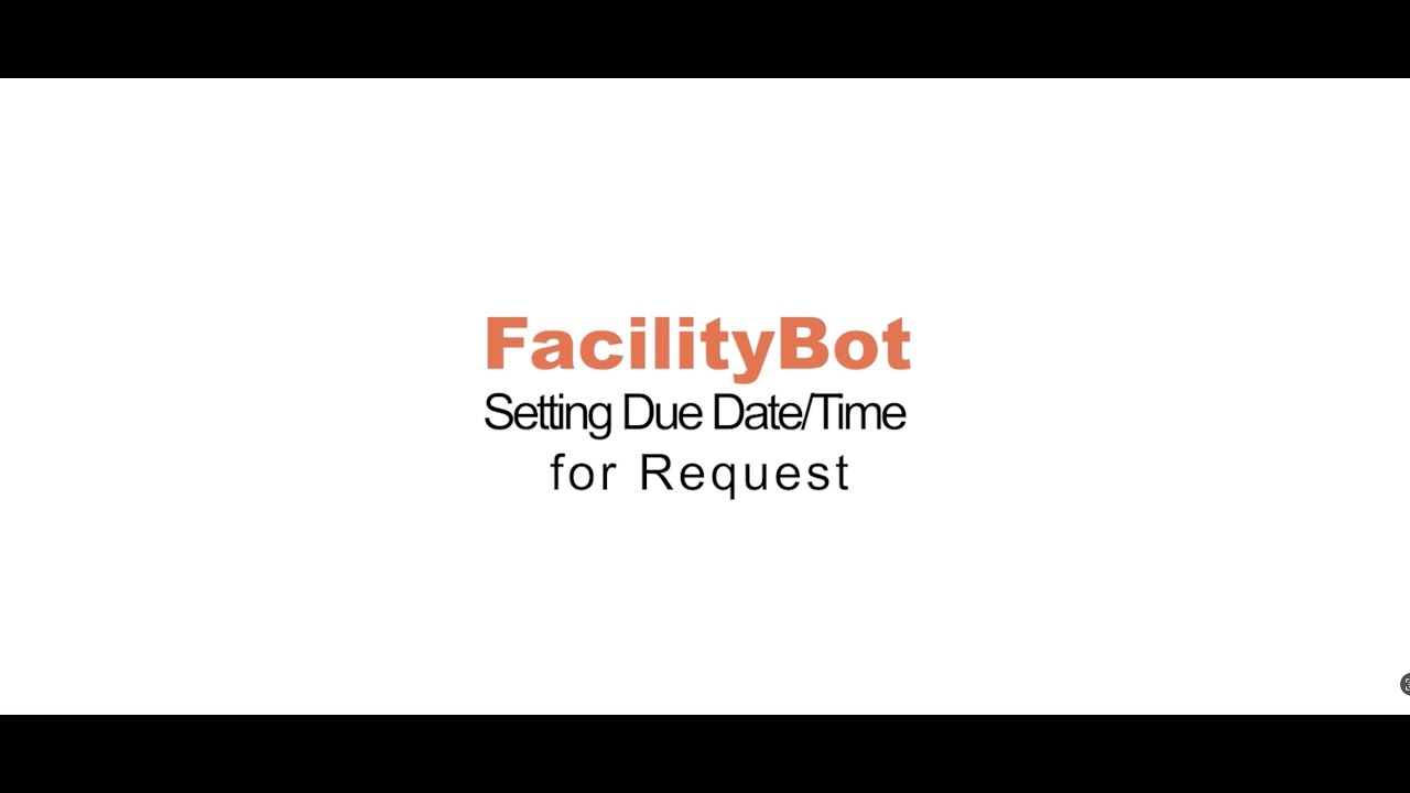 FacilityBot | Setting Due Date/Time for Requests - YouTube