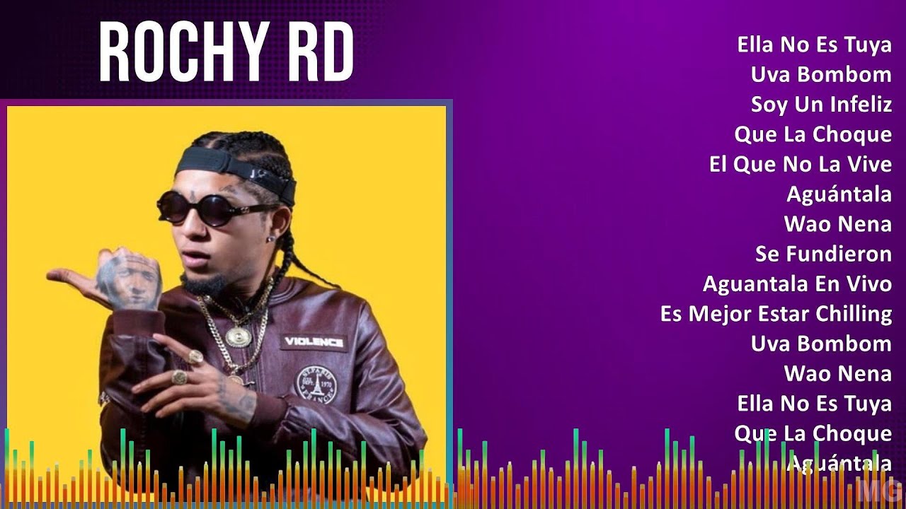 Rochy RD 2024 MIX Grandes Exitos - Ella No Es Tuya, Uva Bombom, Soy Un ...