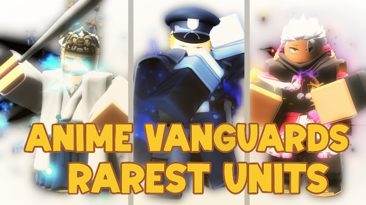 Anime Vanguards - Rarest Units in The Game - YouTube