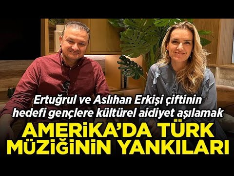 Ertuğrul ve Aslıhan Erkişi: ABD'de Türk Müziği ile Gençlere Kültürel Aidiyet Aşılıyor
