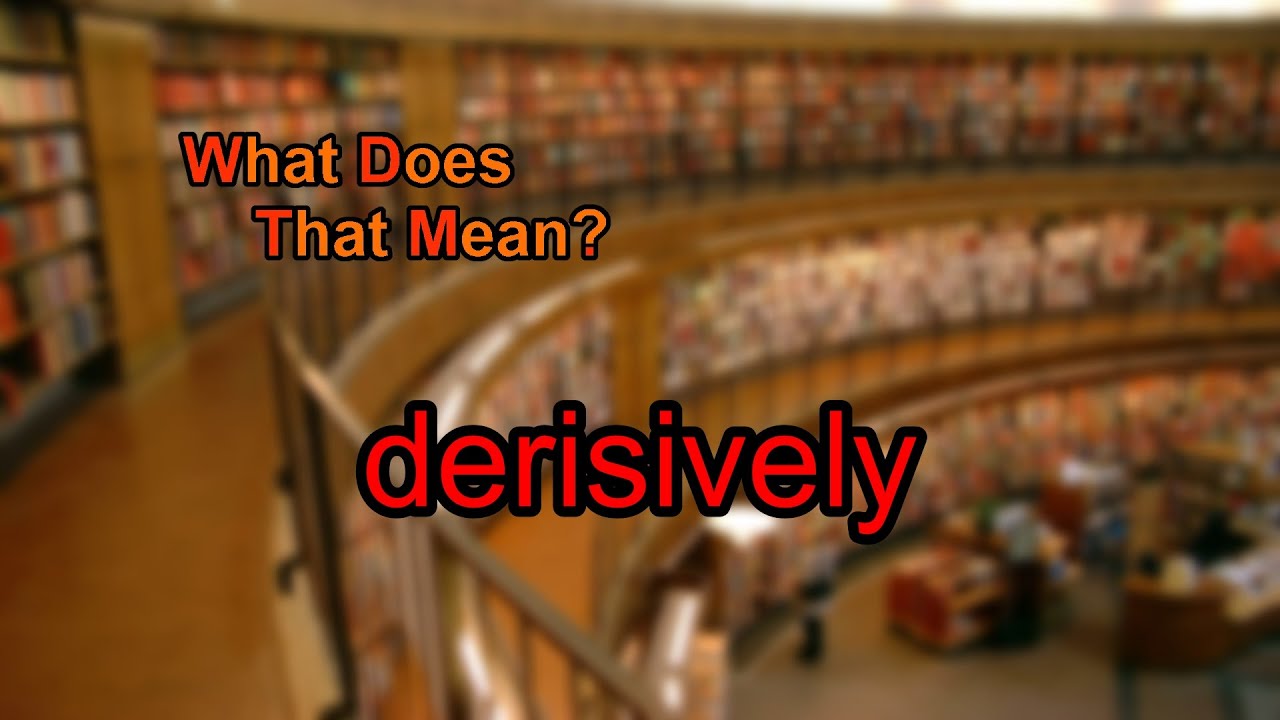 What does derisively mean? - YouTube