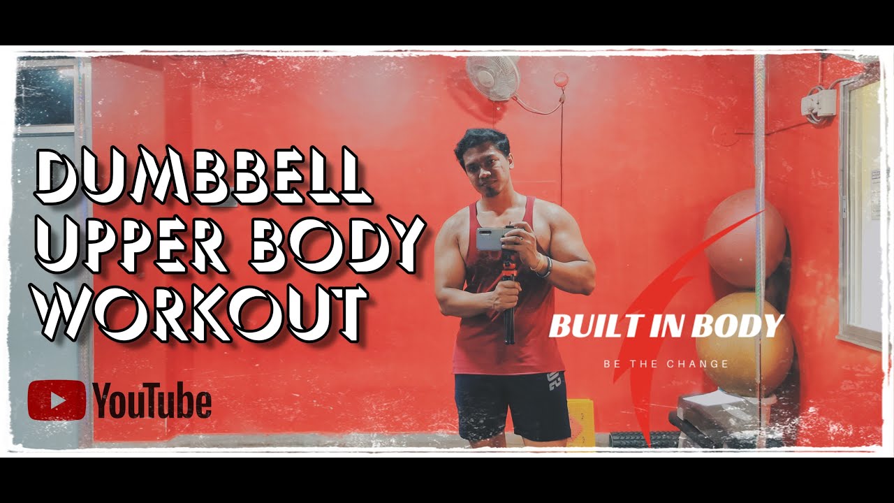 Dumbbell Upper Body Workout | Built In Body - YouTube