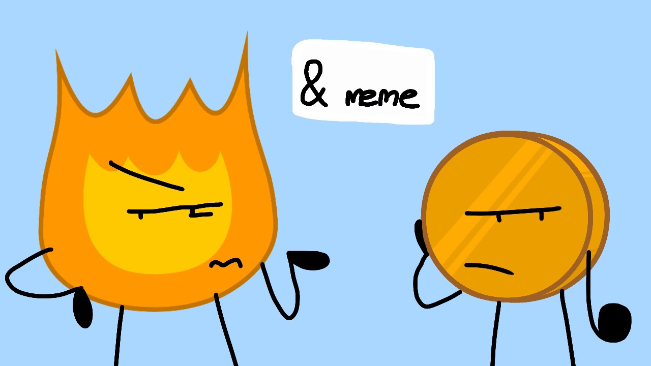 & Meme (BFB) (FIREY AND COINY) - YouTube