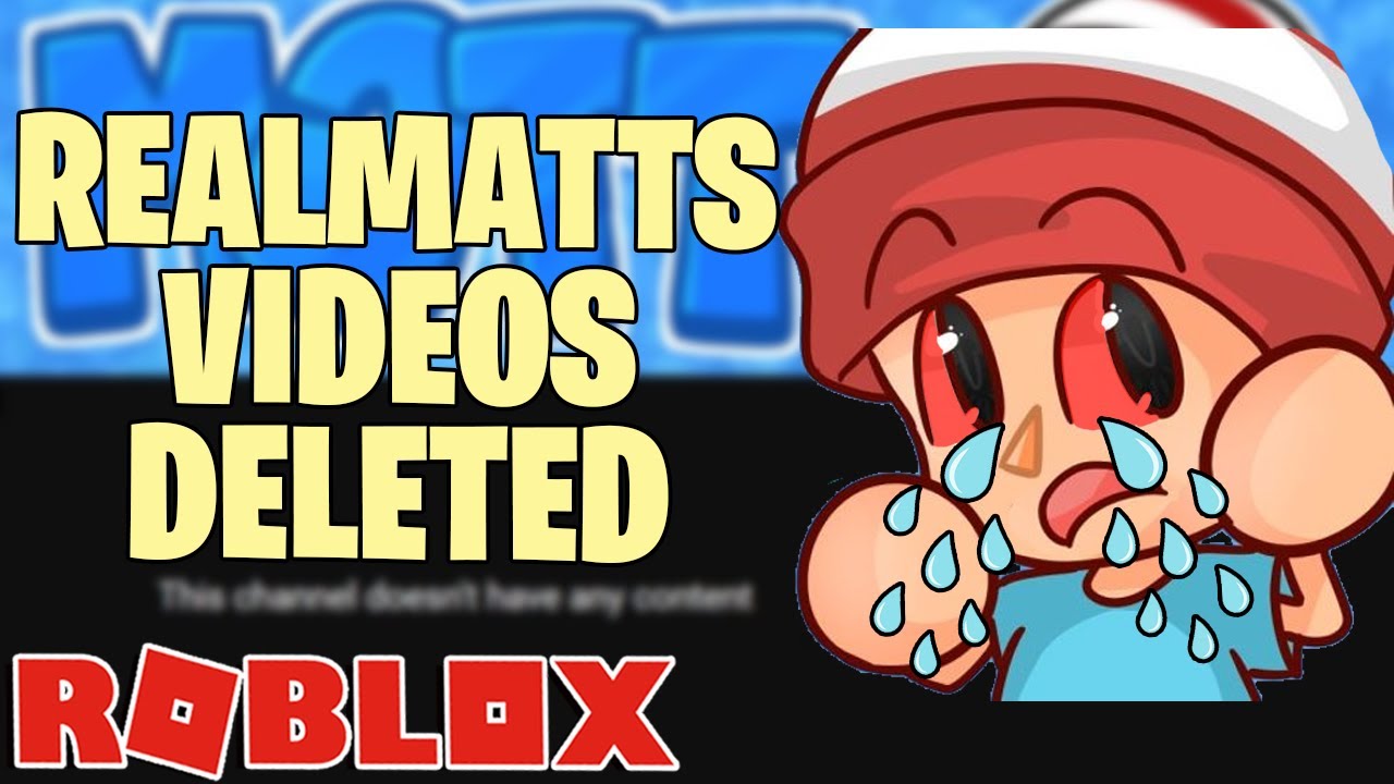 ROBLOX CLICKBAITER REALMATT videos GONE - YouTube
