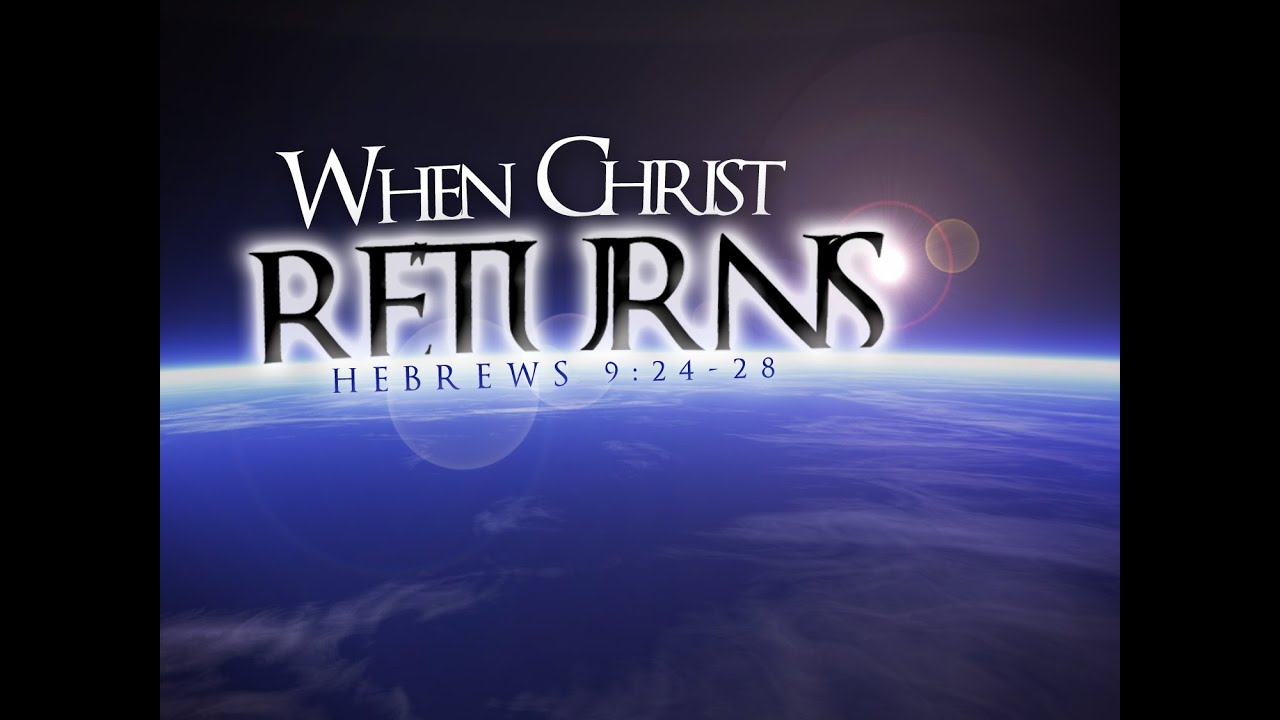 When Christ Returns - YouTube