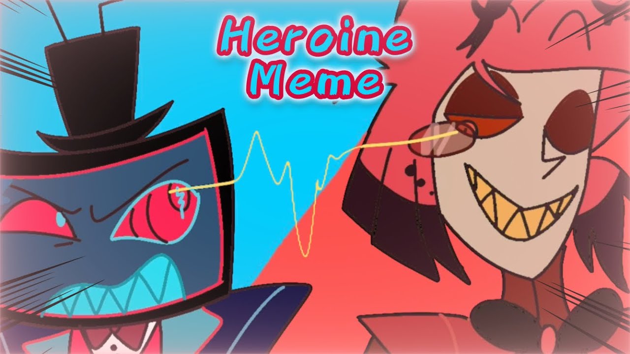 Heroine meme Alastor & vox - YouTube