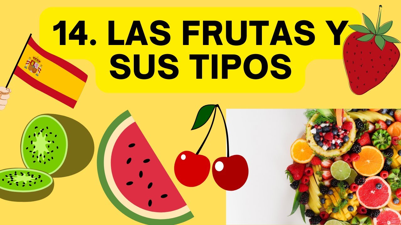 14. LAS FRUTAS Y SUS TIPOS EN ESPAÑOL (FRUITS VOCABULARY IN SPANISH ...