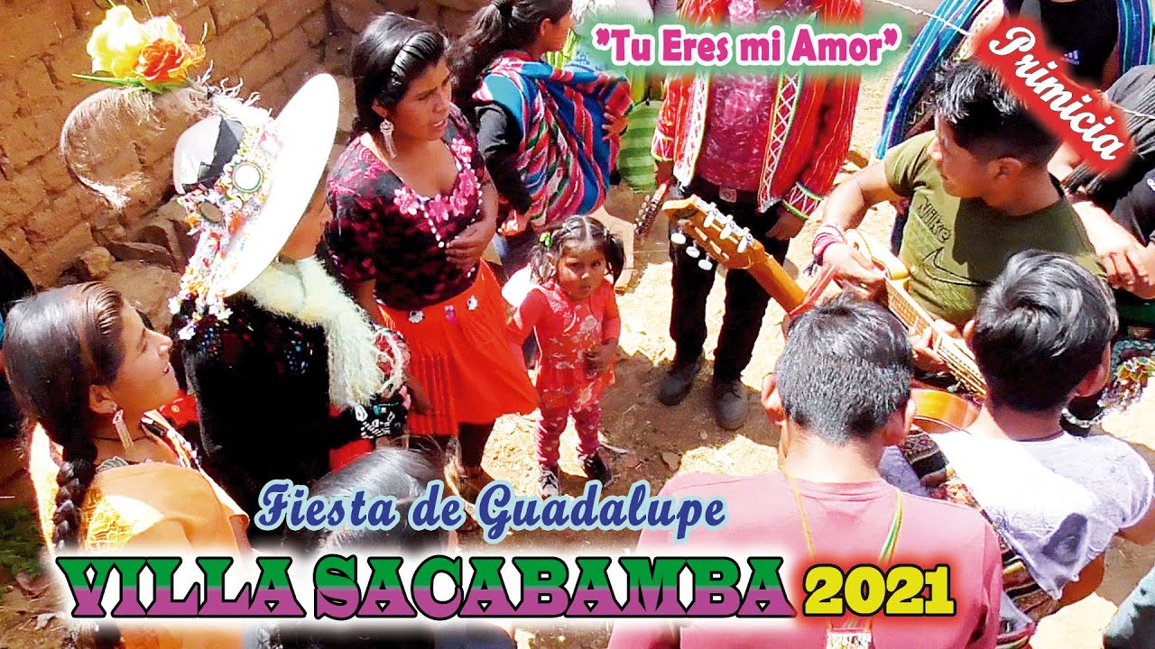 VILLA SACABAMBA 2021-Fiesta de Guadalupe 2021- "Tu eres mi Amor".(Video ...