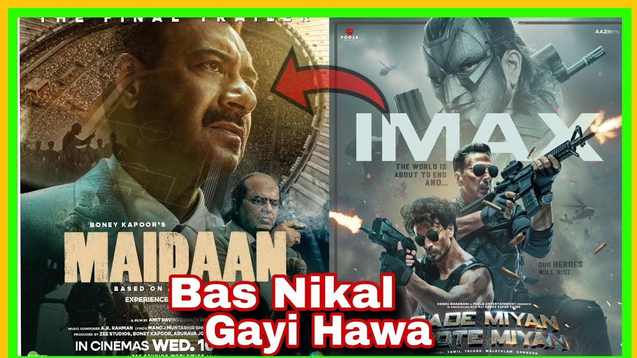 Bade Miyan Chote Miyan Vs Maidaan || Filmi Nikhil || Ajay Devgan ...