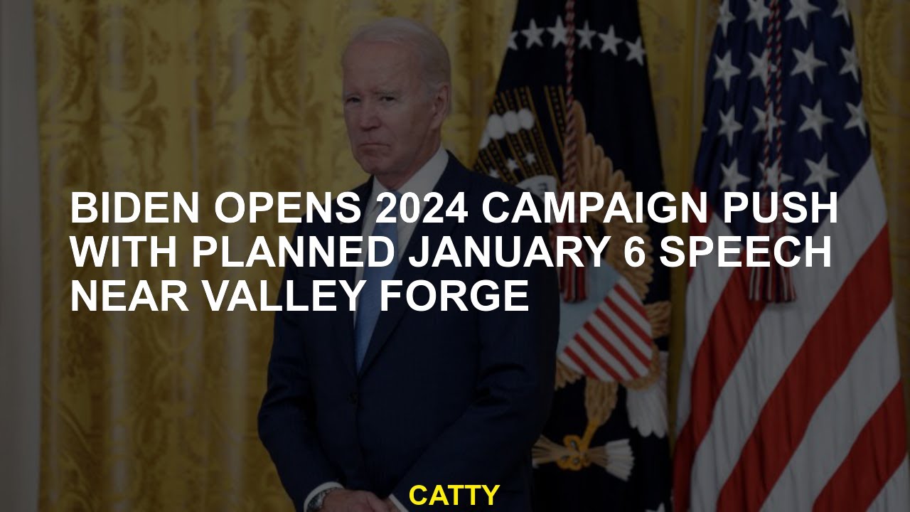 Biden opens 2024 campaign push with planned January 6 speech near ...
