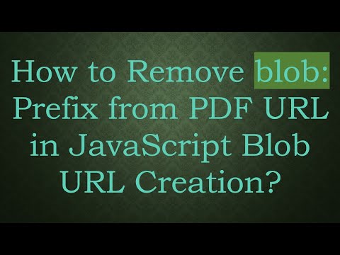 How to Remove blob: Prefix from PDF URL in JavaScript Blob URL Creation?