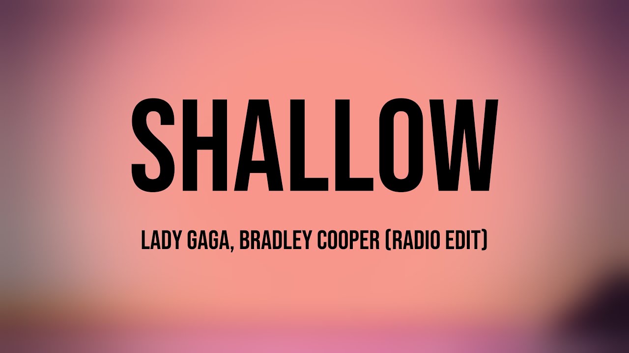 Shallow - Lady Gaga, Bradley Cooper (Radio Edit) Lyric Music 🌿 - YouTube