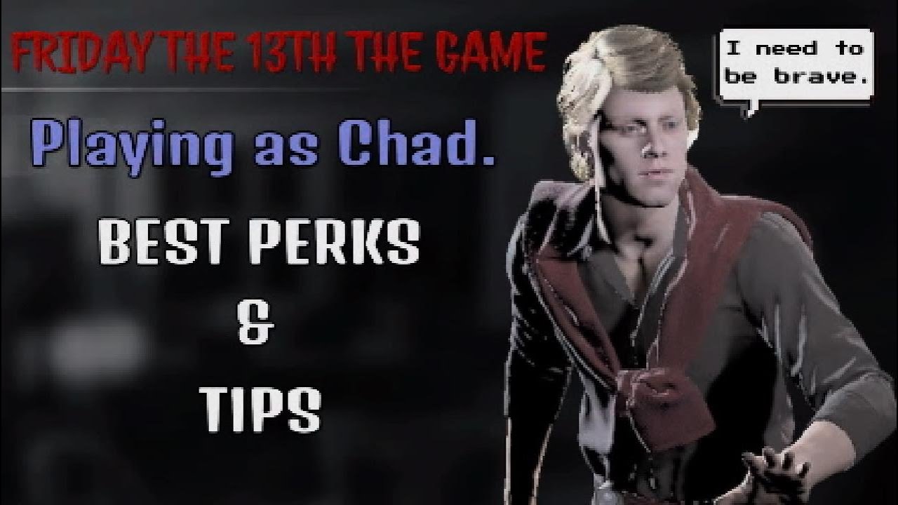 FRIDAY THE 13TH THE GAME PLAYING AS Chad BEST PERKS & TIPS - YouTube