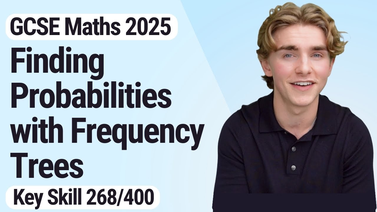 Finding Probabilities with Frequency Trees | GCSE Maths 2025 | 268/400 ...