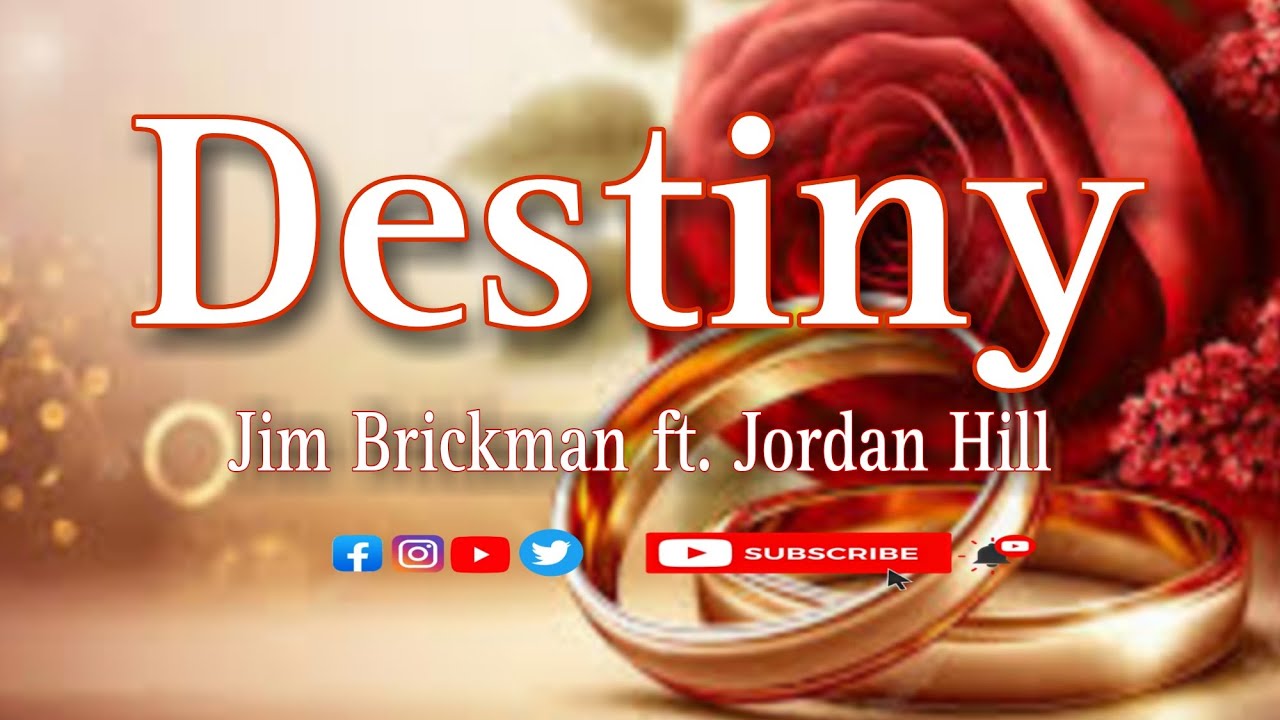Destiny - Jim Brickman ft. Jordan Hill (Lyrics) - YouTube