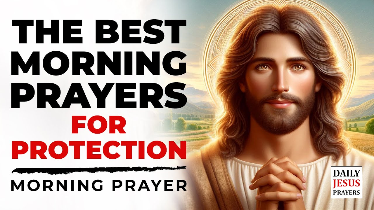 BEST MORNING PRAYERS FOR PROTECTION | BLESSINGS | BREAKTHROUGH AND ...
