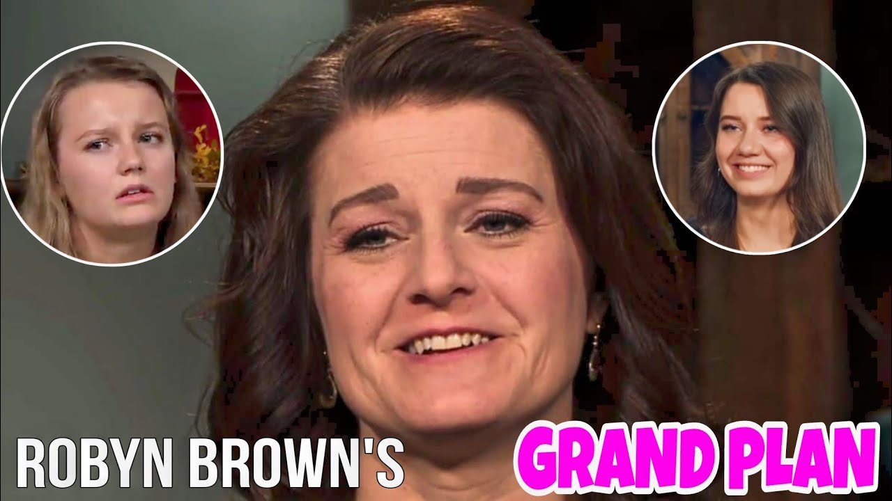 SISTER WIVES Robyn Brown's Grand Plan to have Daughters & Husbands live ...