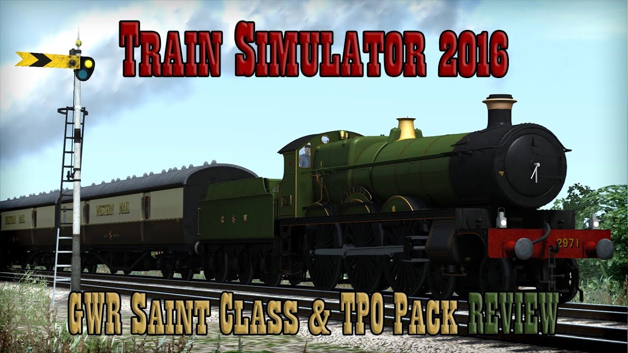Train Simulator 2016: GWR Saint Class & TPO Pack REVIEW - YouTube