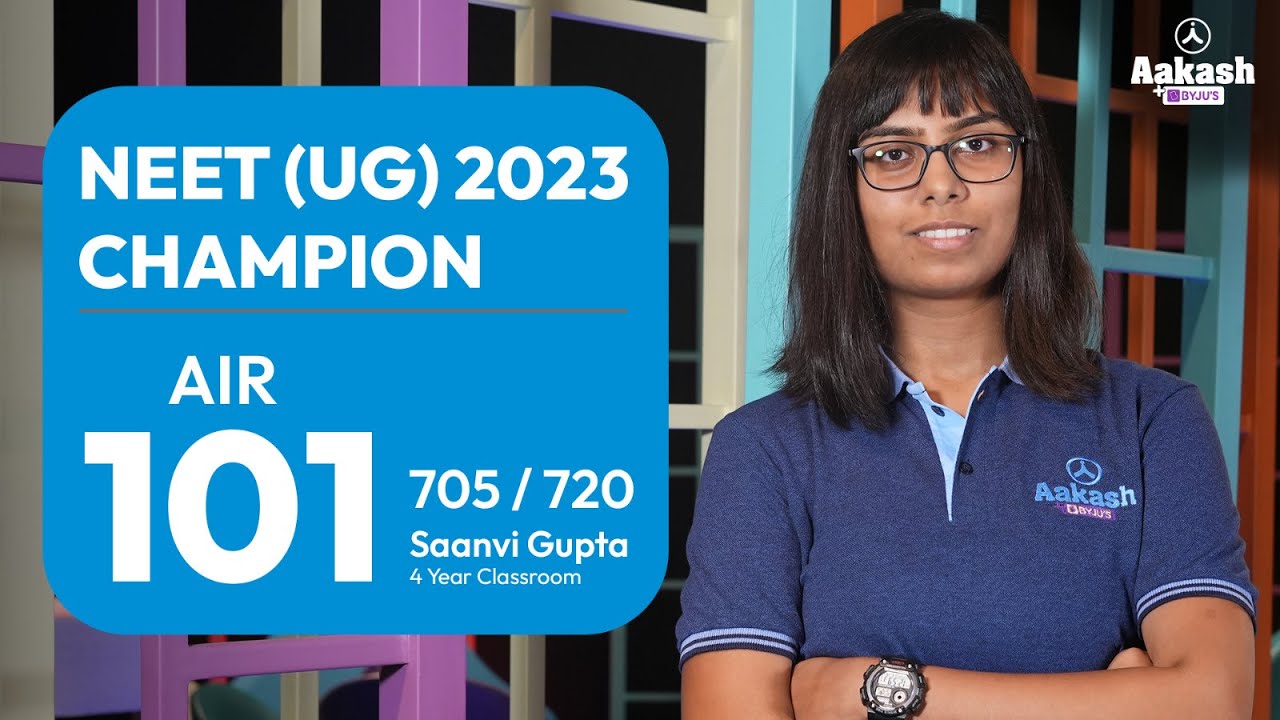 NEET (UG) 2023 Result: Saanvi Gupta - AIR 101 (705/720) | Aakash ...