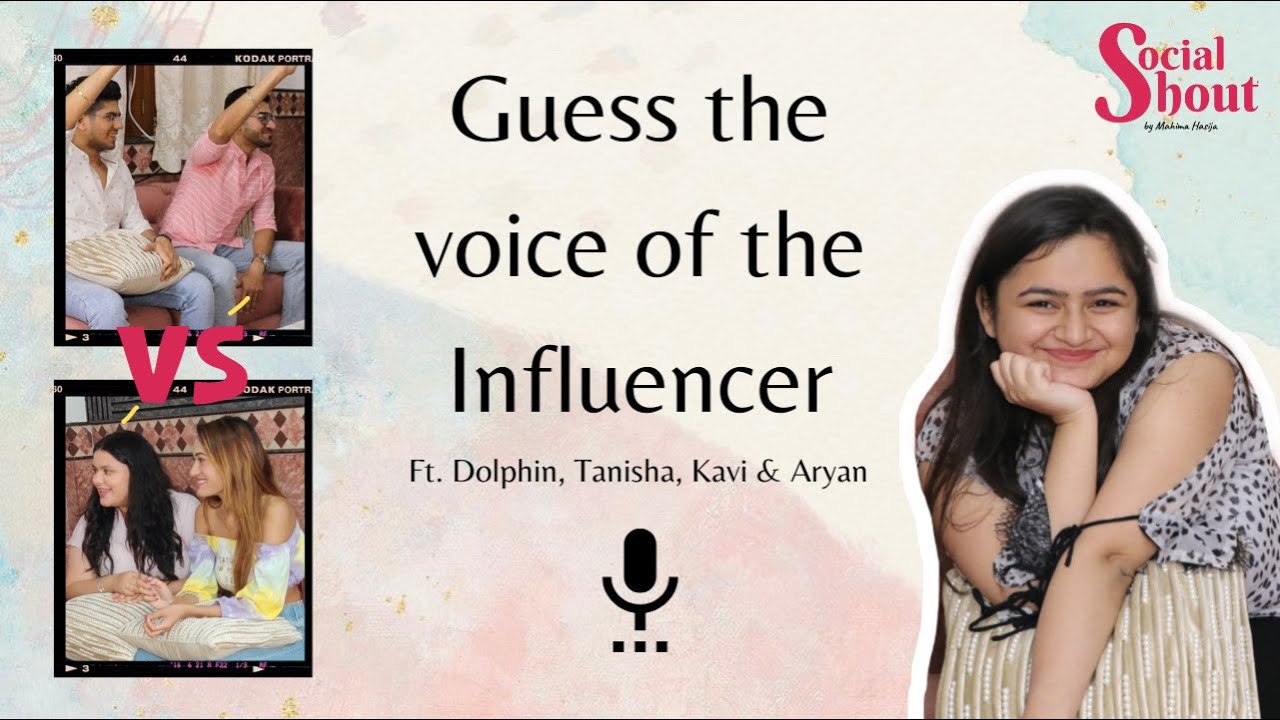 Guess the voice of the influencer Ft. Dolphin, Tanisha, Kavi & Aryan ...