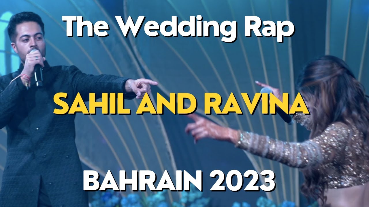 OUR WEDDING RAP | SAHIL AND RAVINA | BAHRAIN 2023 #wedding #rap # ...