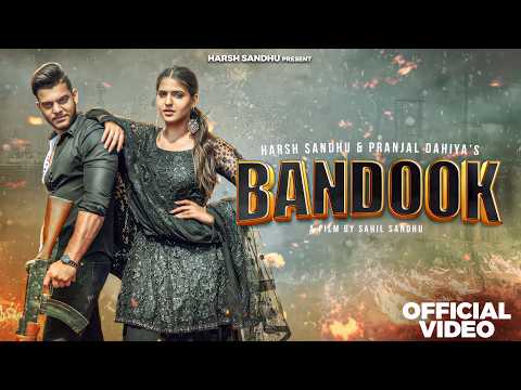 Bandook (Official Video) | Harsh Sandhu & Pranjal dhaiya | New Haryanvi Song 2025
