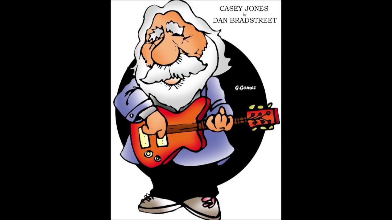 Casey Jones (aka The Ballad of Casey Jones) by Dan Bradstreet - YouTube
