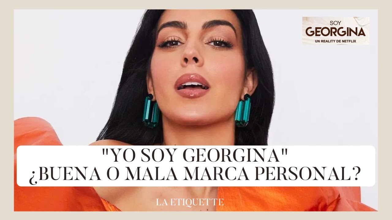 "Yo soy Georgina", ¿Buena o mala marca personal? - YouTube