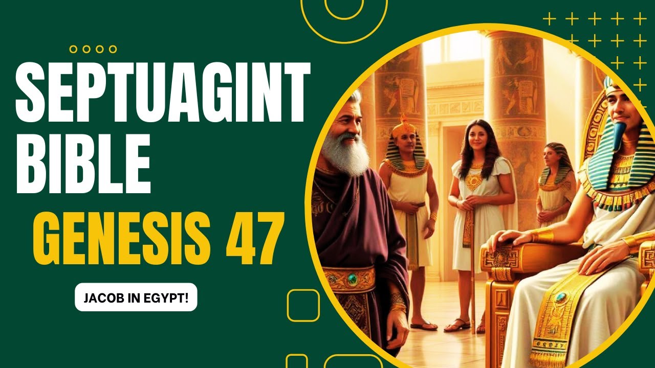 THE SEPTUAGINT BIBLE in ENGLISH - Genesis chapter 47 - Audio & Text ...