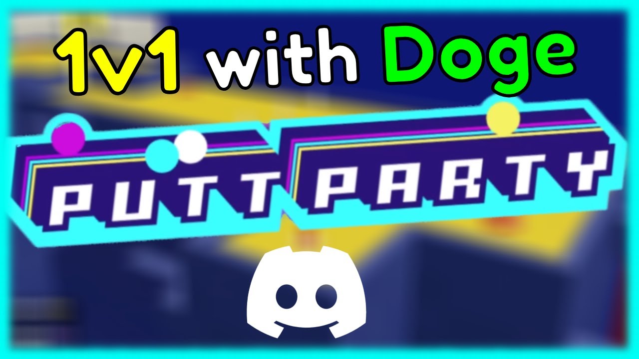 1v1ing @dogegamer_9080 in Discord PUTT PARTY - YouTube