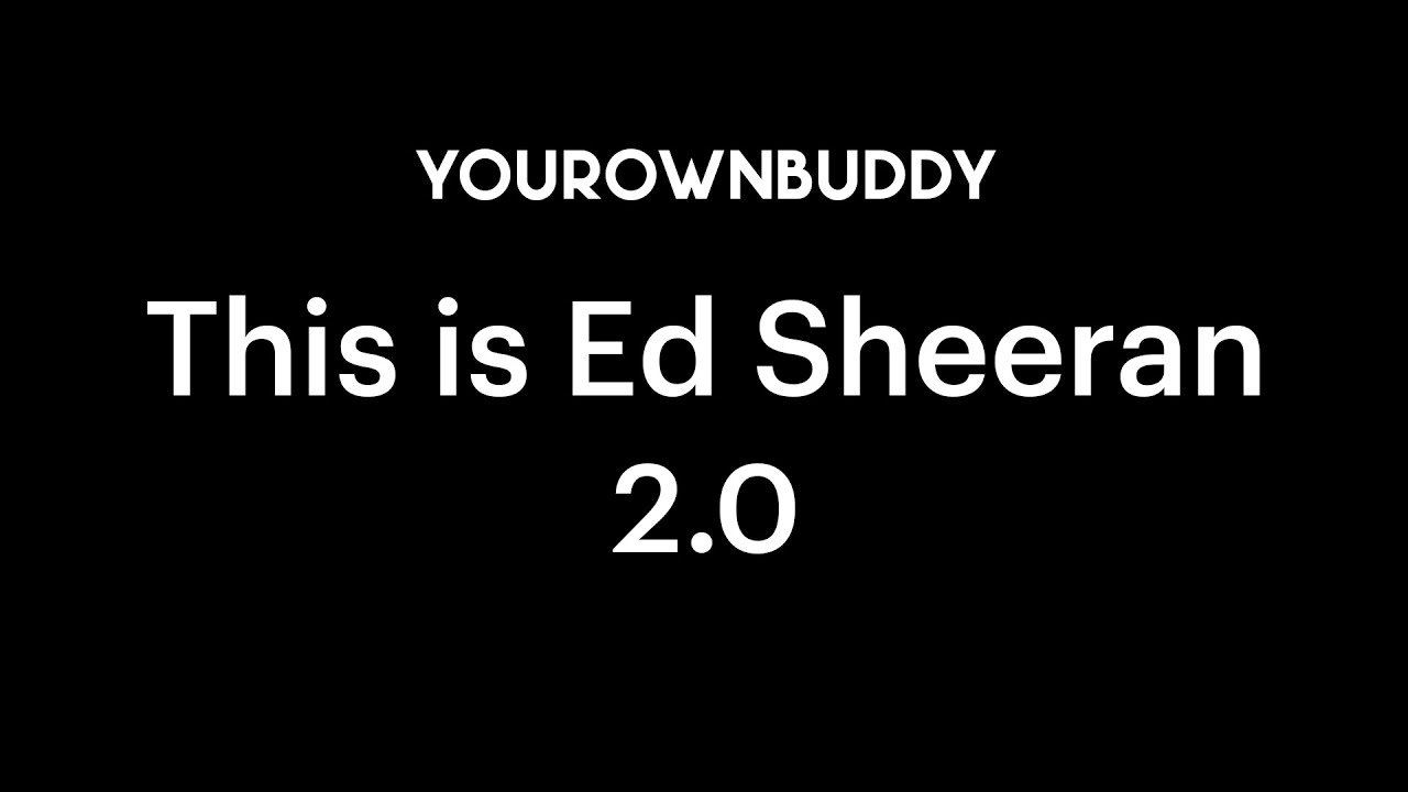 Ed Sheeran Hits 2.0 | your own buddy music - YouTube