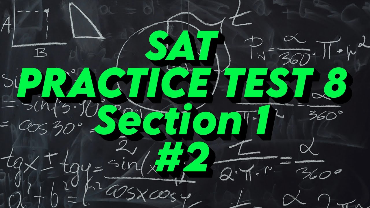 SAT Practice Test 8: Math Section 1: Question 2. Math Module 1. S2Q1 ...