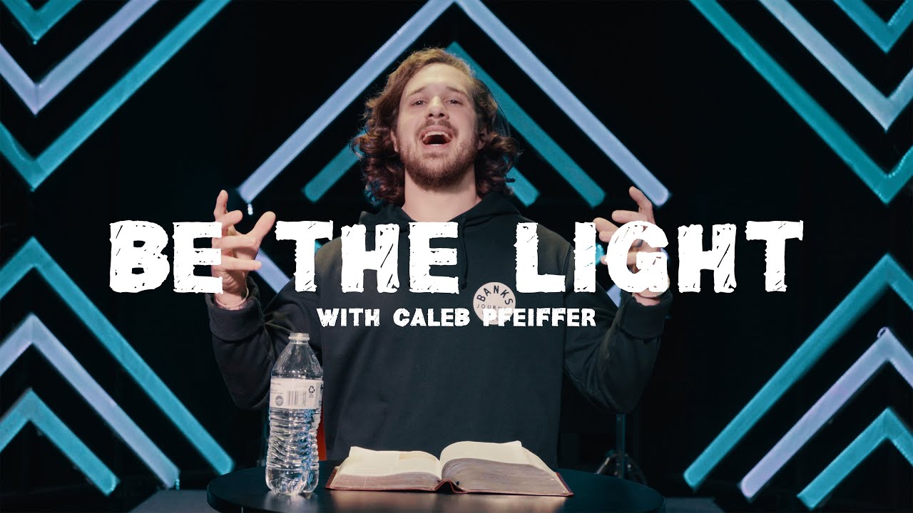 Be The Light | Caleb Pfeiffer | Pursuit Students - YouTube
