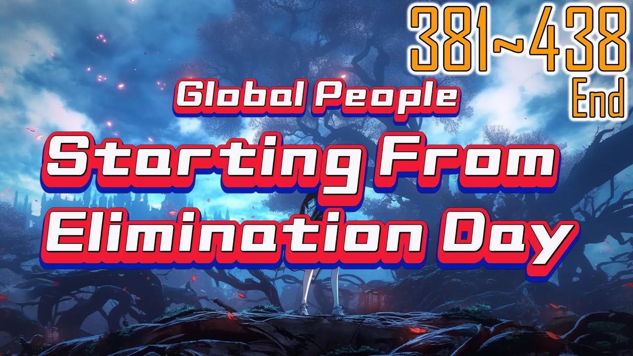 EP381~438End Global People Starting From Elimination Day - YouTube