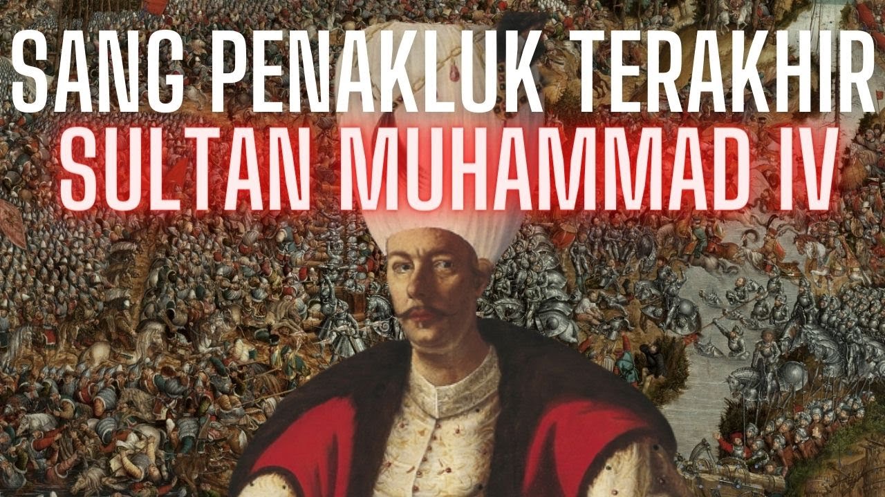 Sultan Muhammad IV: Sang Penakluk Terakhir - YouTube