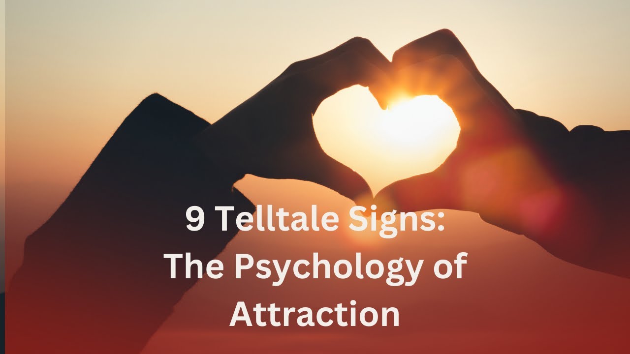 9 Psychological Cues in Understanding the dynamics of Attraction - YouTube