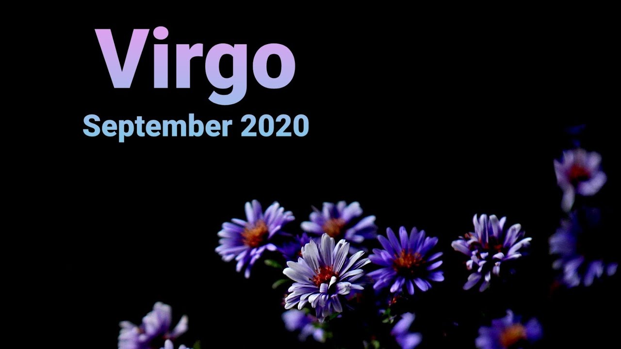 VIRGO ♍ September 2020 ☆ Loving Yourself. Raising Your Standards. Money ...