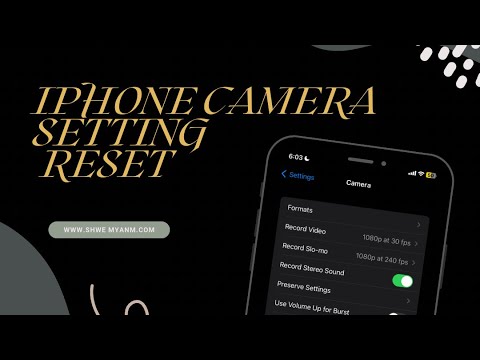 iPhone camera setting reset (iPhone ကင်မရာ settings ချိန်နည်း - YouTube