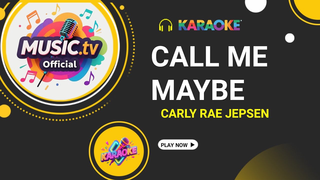 CALL ME MAYBE - CARLY RAE JEPSEN (KARAOKE) MUSIC.TV - YouTube