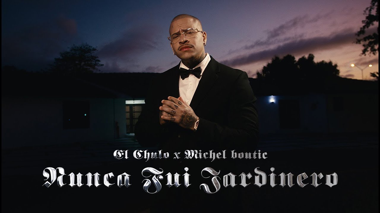 El Chulo x Michel Boutic - Nunca Fui Jardinero (Video Oficial) - YouTube
